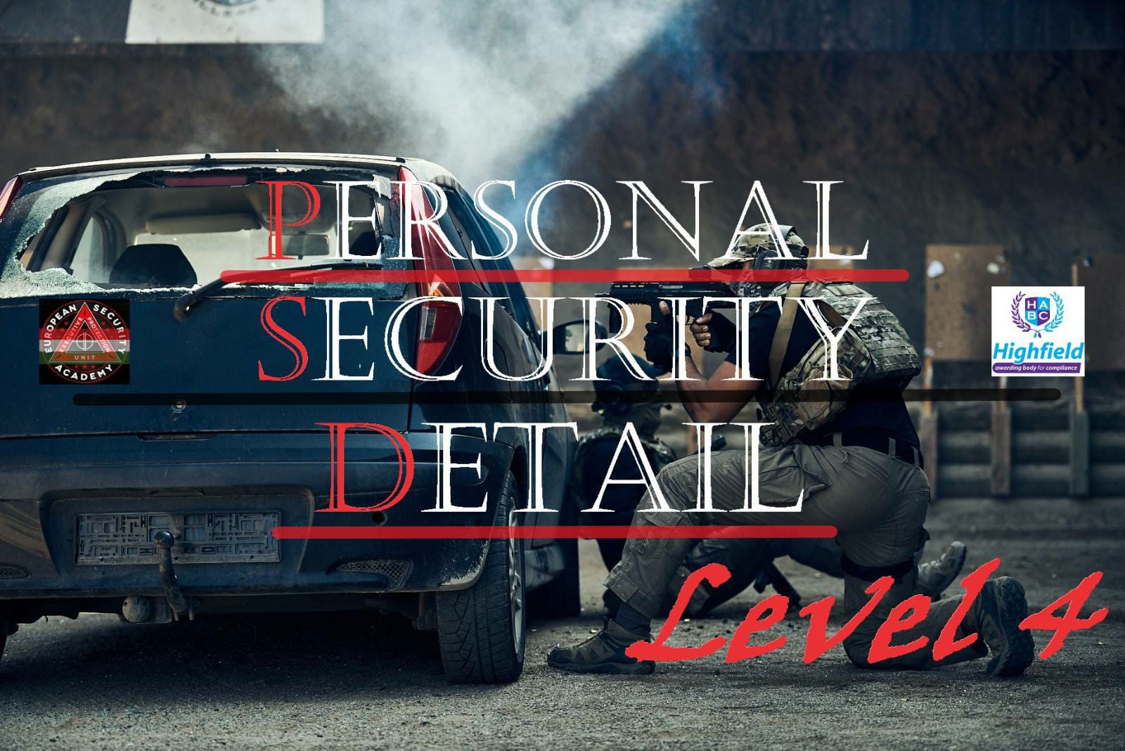 HIGHFIELD ACCREDITED ELITE Level IV International Bodyguard, PSD ...